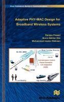 ADAPTIVE PHY-MAC DESIGN FOR BROADBAND WIRELESS SYSTEMS - MUHAMMAD IMADUR RAHMAN,RAMJEE PRASAD ...