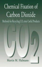 CHEMICAL FIXATION OF CARBON DIOXIDEMETHODS FOR RECYCLING CO2 INTO ...