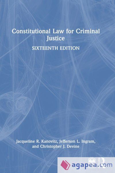 CONSTITUTIONAL LAW FOR CRIMINAL JUSTICE - CHRISTOPHER J. DEVINE ...