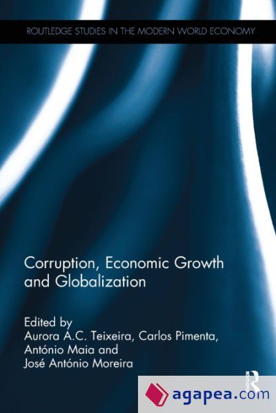 CORRUPTION, ECONOMIC GROWTH AND GLOBALIZATION - ANTONIO MAIA,AURORA A.C. TEIXEIRA,CARLOS PIMENTA ...