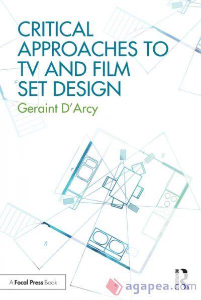CRITICAL APPROACHES TO TV AND FILM SET DESIGN - GERAINT DA ARCY ...