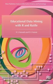 EDUCATIONAL DATA MINING WITH R AND RATTLE - R. K. KAMAT,R. S. KAMATH,RKKAMAT,RSKAMATH ...