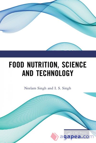 FOOD NUTRITION, SCIENCE AND TECHNOLOGY - NEELAM SINGH I. S. SINGH ...