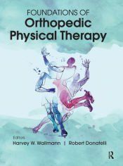 FOUNDATIONS OF ORTHOPEDIC PHYSICAL THERAPY - ROBERT DONATELLI HARVEY ...
