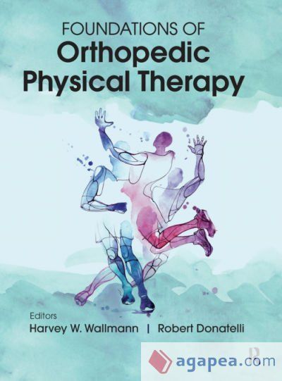 FOUNDATIONS OF ORTHOPEDIC PHYSICAL THERAPY - ROBERT DONATELLI HARVEY WALLMANN - 9781630911676