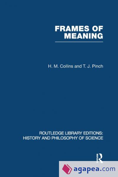FRAMES OF MEANING - TJ PINCH HM COLLINS - 9780415847797