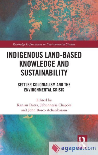 INDIGENOUS LAND-BASED KNOWLEDGE AND SUSTAINABILITY - JEBUNNESSA CHAPOLA ...