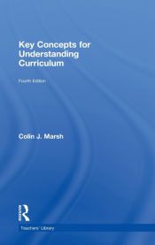 KEY CONCEPTS FOR UNDERSTANDING CURRICULUM - COLIN J MARSH - 9780415465779