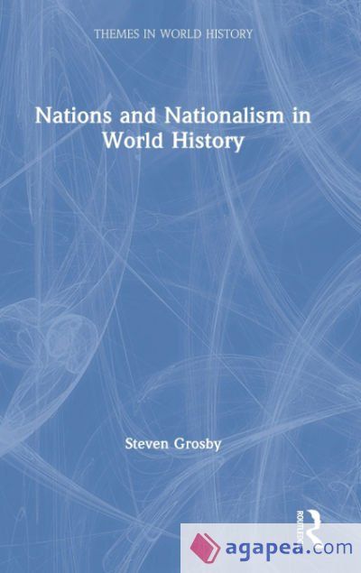 NATIONS AND NATIONALISM IN WORLD HISTORY - STEVEN GROSBY - 9780367077433