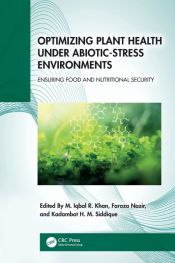 OPTIMIZING PLANT HEALTH UNDER ABIOTIC-STRESS ENVIRONMENTS - FAROZA NAZIR,KADAMBOT H.M. SIDDIQUE ...