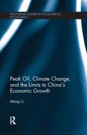 PEAK OIL, CLIMATE CHANGE, AND THE LIMITS TO CHINAA S ECONOMIC GROWTH ...