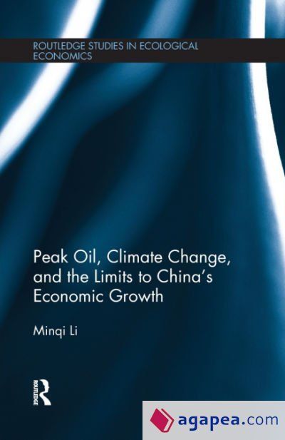 PEAK OIL, CLIMATE CHANGE, AND THE LIMITS TO CHINAA S ECONOMIC GROWTH ...