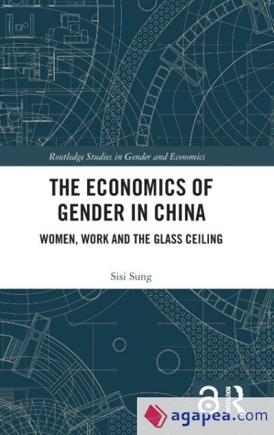 THE ECONOMICS OF GENDER IN CHINA - SISI SUNG - 9781032309941