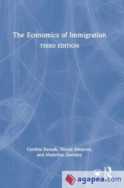 THE ECONOMICS OF IMMIGRATION - CYNTHIA BANSAK,MADELINE ZAVODNY,NICOLE ...