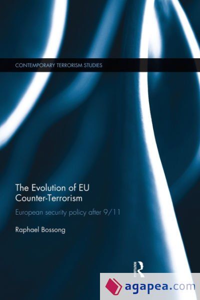 THE EVOLUTION OF EU COUNTER-TERRORISM - RAPHAEL BOSSONG - 9781138831919