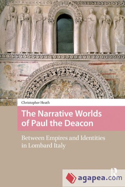 THE NARRATIVE WORLDS OF PAUL THE DEACON - CHRISTOPHER HEATH - 9781041188544