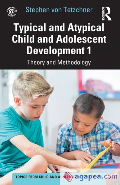 TYPICAL AND ATYPICAL CHILD AND ADOLESCENT DEVELOPMENT 1 THEORY AND ...