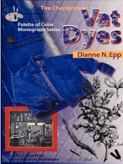 THE CHEMISTRY OF VAT DYES - EPP, DIANE, EPP, DIANNE N. - 9781883822057