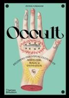 OCCULT: DECODING THE VISUAL CULTURE OF MYSTICISM, MAGIC AND DIVINATION ...