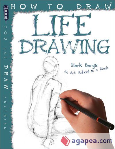 HOW TO DRAW LIFE DRAWING - MARK BERGIN - 9781912006304