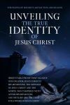 UNVEILING THE TRUE IDENTITY OF JESUS CHRIST - THE SINCERE SEEKER ...