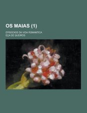 OS MAIAS; EPISODIOS DA VIDA ROMANTICA (1 ) - ECA DE QUEIROS - 9781230736785