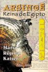 ARSINOE, REINA DE EGIPTO - MARIA REGINA KAISER - 9788493282066