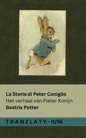 LA STORIA DI PETER CONIGLIO / HET VERHAAL VAN PIETER KONIJN - TRANZLATY ...