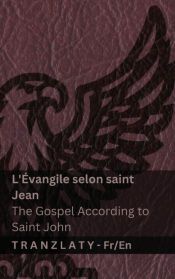 LA A VANGILE SELON SAINT JEAN / THE GOSPEL ACCORDING TO SAINT JOHN (LA BIBLE / THE BIBLE ...
