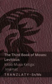 THE THIRD BOOK OF MOSES; LEVITICUS / KITAB MUSA KETIGA; IMAMAT (THE BIBLE / ALKITAB) - TRANZLATY ...