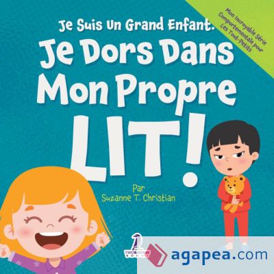 JE SUIS UN GRAND ENFANT. JE DORS DANS MON PROPRE LIT! - TWO LITTLE ...