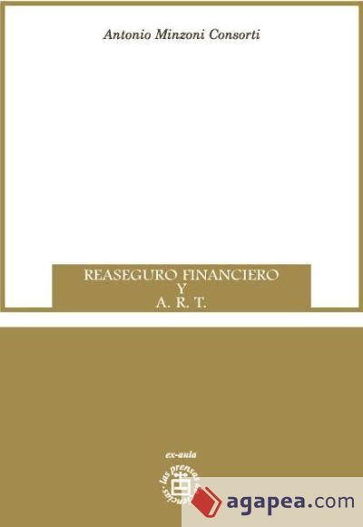 REASEGURO FINANCIERO Y ART - ANTONIO MINZONI CONSORTI - 9789703249817