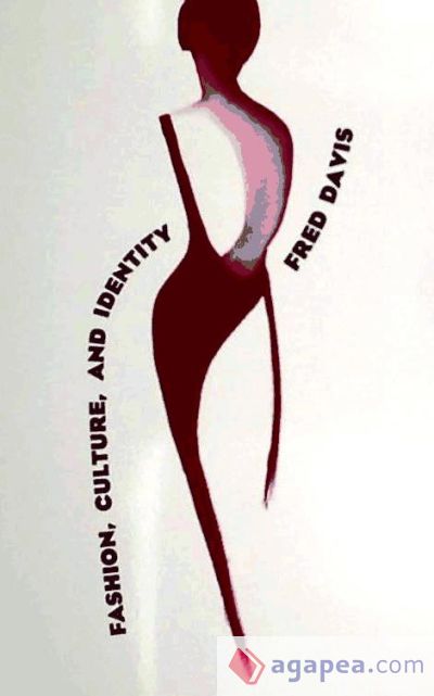 FASHION, CULTURE, AND IDENTITY - FRED DAVIS - 9780226138091