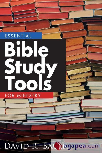 ESSENTIAL BIBLE STUDY TOOLS FOR MINISTRY - DAVID RBAUER DAVID R. BAUER ...