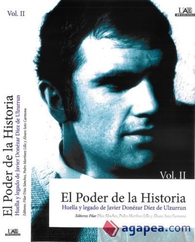 EL PODER DE LA HISTORIA : HUELLA Y LEGADO DE JAVIER DONEZAR DIEZ DE ...