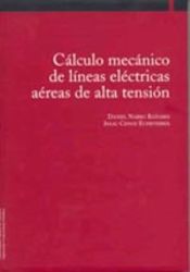 CALCULO MECANICO DE LINEAS ELECTRICAS AEREAS DE ALTA TENSION - DANIEL NARRO BAÑARES; ISAAC CENOZ ...