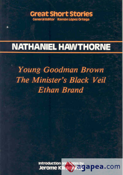 YOUNG GOODMAN BROWN. THE MINISTER'S BLACK VEIL. ETHAN BRAND - NATHANIEL ...