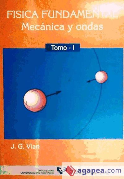FISICA FUNDAMENTAL. T.1: MECANICA Y ONDAS - JOSE GONZALEZ VIAM ...