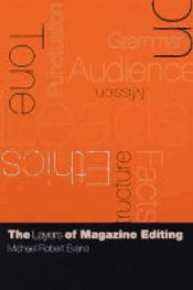 LAYERS OF MAGAZINE EDITING - MICHAEL ROBERT EVANS - 9780231128612