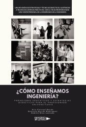 COMO ENSEÑAMOS INGENIERIA PARADIGMAS EDUCATIVOS Y ESTRATEGIAS DIDACTICAS PARA EL PROFESORADO ...