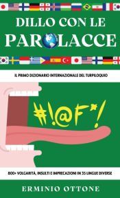 DILLO CON LE PAROLACCE - ERMINIO OTTONE - 9781915218186