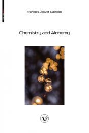 CHEMISTRY AND ALCHEMY - LAURA GAIE FRANCOIS JOLLIVET-CASTELOT ...