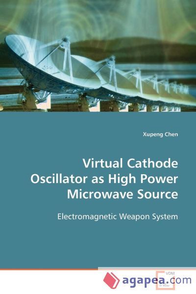 VIRTUAL CATHODE OSCILLATOR AS HIGH POWER MICROWAVE SOURCE - XUPENG CHEN ...