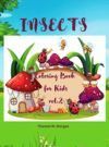 INSECTS COLORING BOOK FOR KIDS VOL.2: A FUNNY COLORING AND ACTIVITY ...