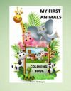 MY FIRST ANIMALS COLORING BOOK: MY FIRST AWESOME ANIMALS COLORING AND ...