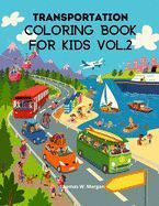 TRANSPORTATION COLORING BOOK FOR KIDS VOL.2: A FUNNY COLORING AND ...