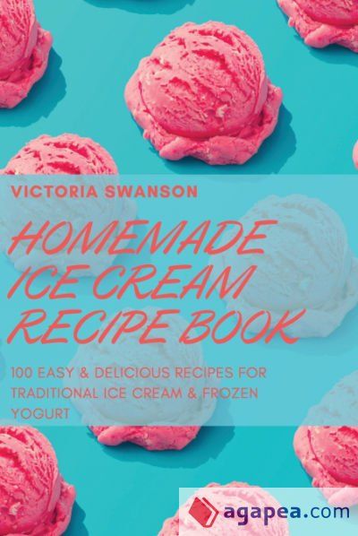 HOMEMADE ICE CREAM RECIPE BOOK - 9781804651421
