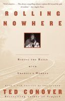 ROLLING NOWHERE: RIDING THE RAILS WITH AMERICA'S HOBOES - TED CONOVER ...