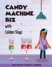 CANDY MACHINE BIZ WITH CAIDEN SLAYS - CRYSTAL L WARREN - 9781737913009