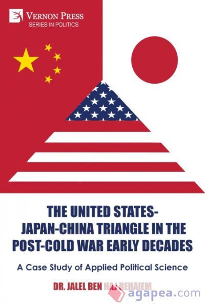 THE UNITED STATES-JAPAN-CHINA TRIANGLE IN THE POST-COLD WAR EARLY ...